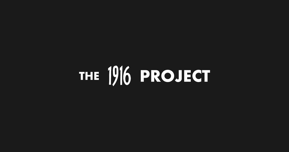 Home - The 1916 Project